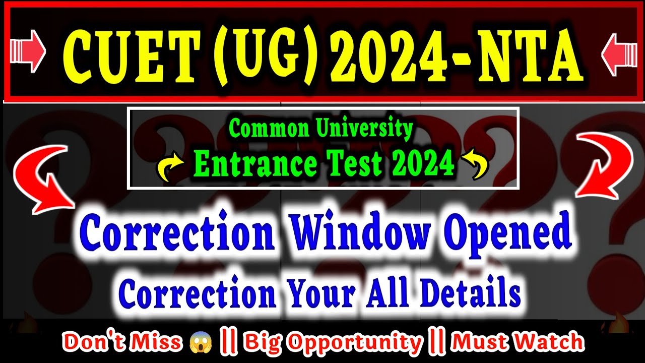 CUET UG Correction Window 2024 Opened | CUET UG Correction Window 2024 ...