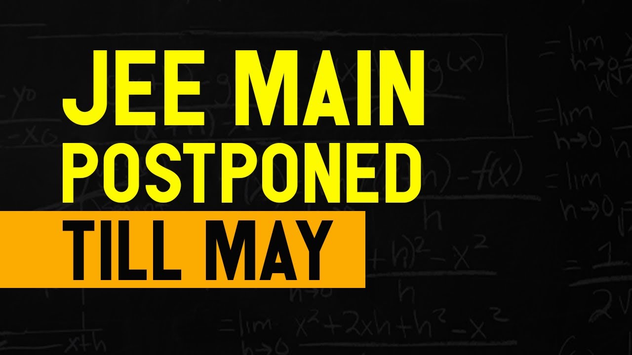 JEE Main Postponed till May - YouTube