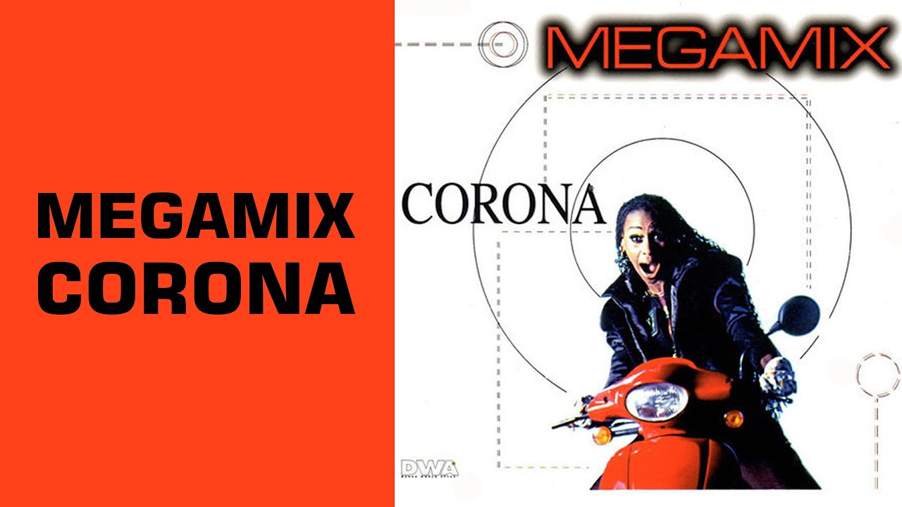 CORONA - MEGAMIX (RADIO VERSION) 1996 (HQ-Flac) - YouTube Music