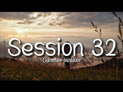 Session 32 by Summer Walker (lyrics) - YouTube