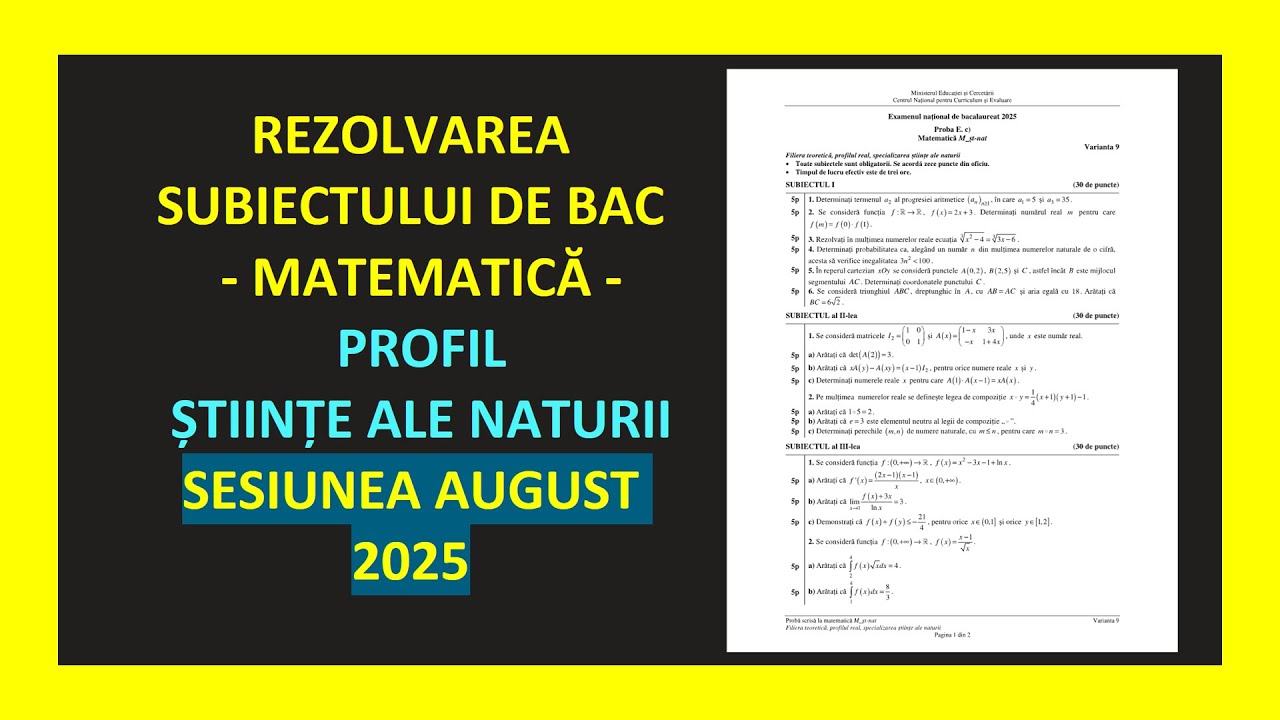 REZOLVAREA SUBIECTULUI DE BAC SESIUNEA AUGUST 2025 PROFIL STIINTE ALE ...