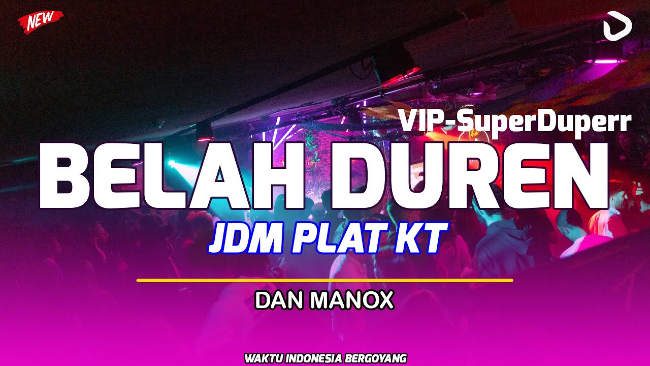 DJ BELAH DUREN ( DAN MANOX ) JDM PLAT KT VIRAL TIKTOK 2025 - YouTube