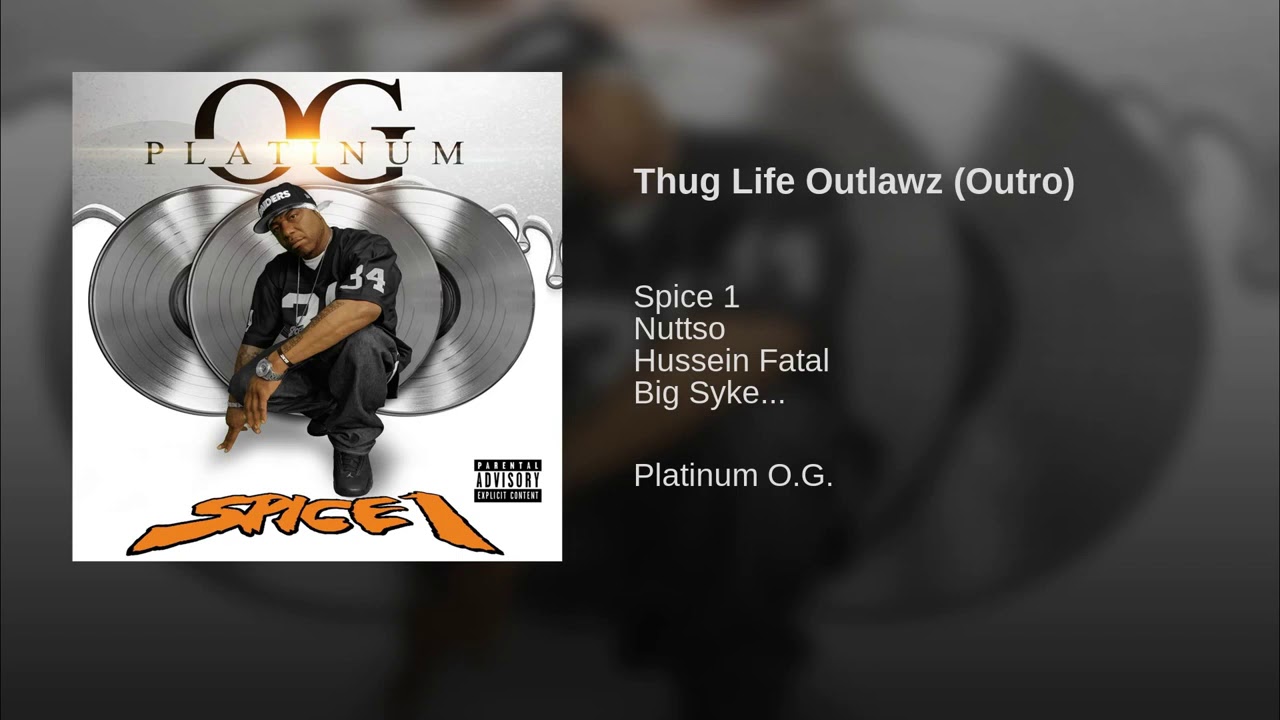 Spice 1 - Thug Life Outlawz (feat. Nuttso, Hussein Fatal & Big Syke ...