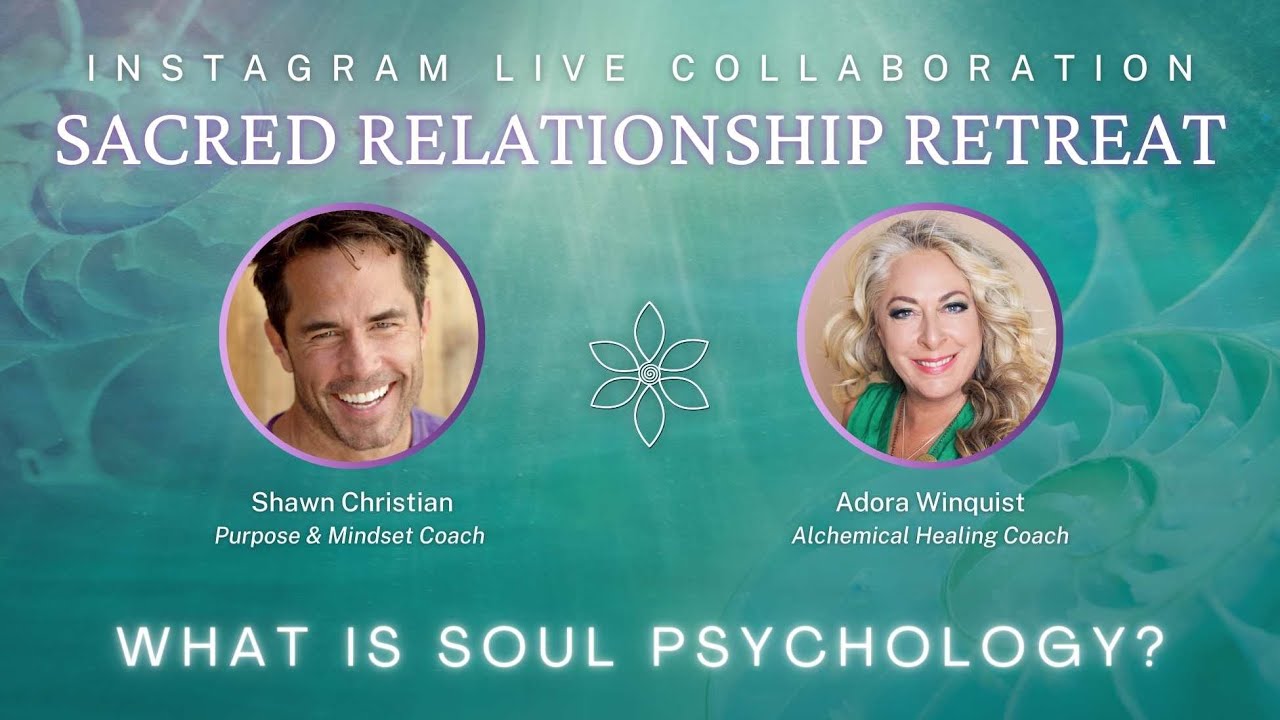 What Is Soul Psychology Sacred Relationship Retreat I With Adora And what-is-soul-psychology-sacred-relationship-retreat-i-with-adora-and