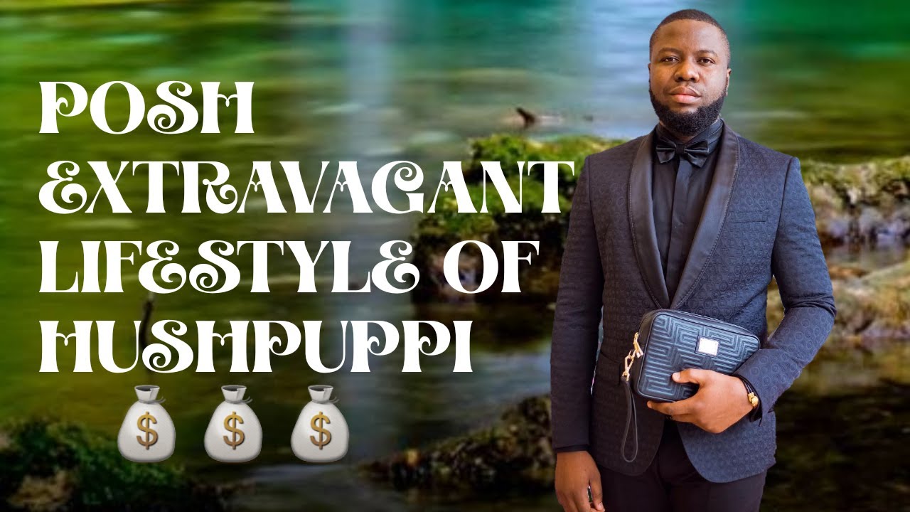 POSH EXTRAVAGANT LIFESTYLE OF HUSHPUPPI | RAYMOND ABBAS - YouTube