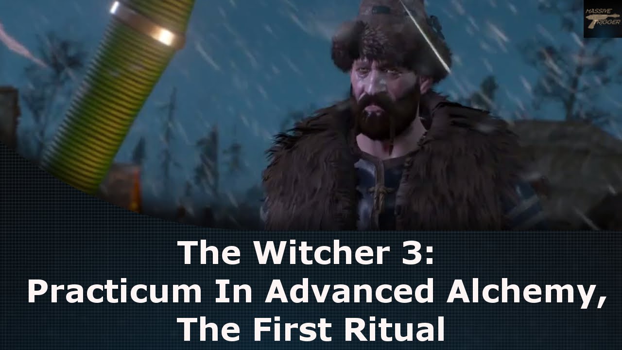 The Witcher 3: Practicum In Advanced Alchemy, The First Ritual - YouTube