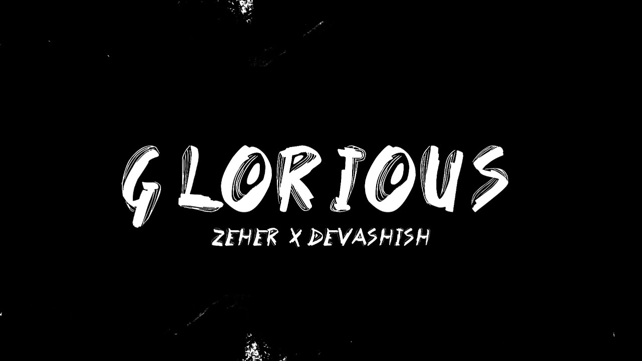 "GLORIOUS" - ZEHER X DEVASHISH | From the album : "Glorious" By @zeher ...