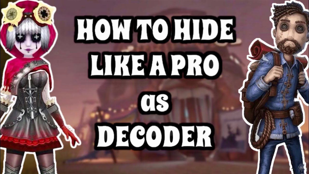 【Identity V】HOW To HIDE like a PRO as DECODER - YouTube