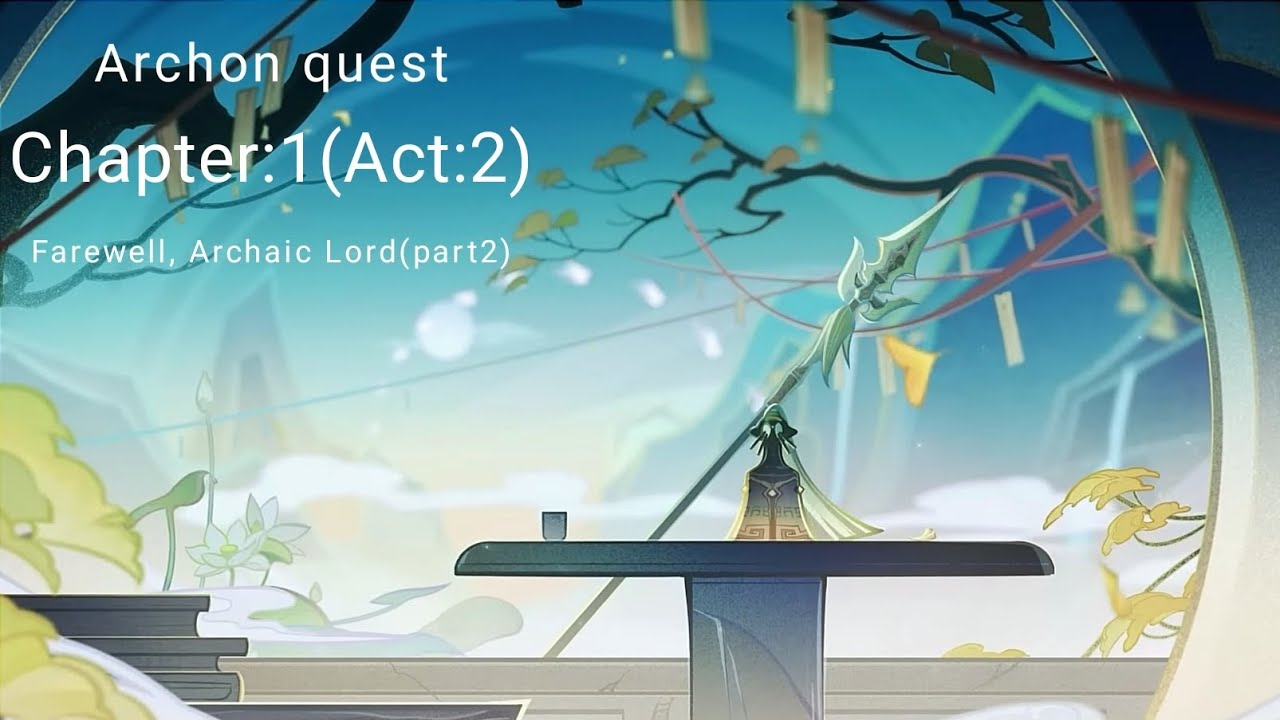 Archon quest:Chapter:1(Act:2)Farewell, Archaic Lord(part2) - YouTube