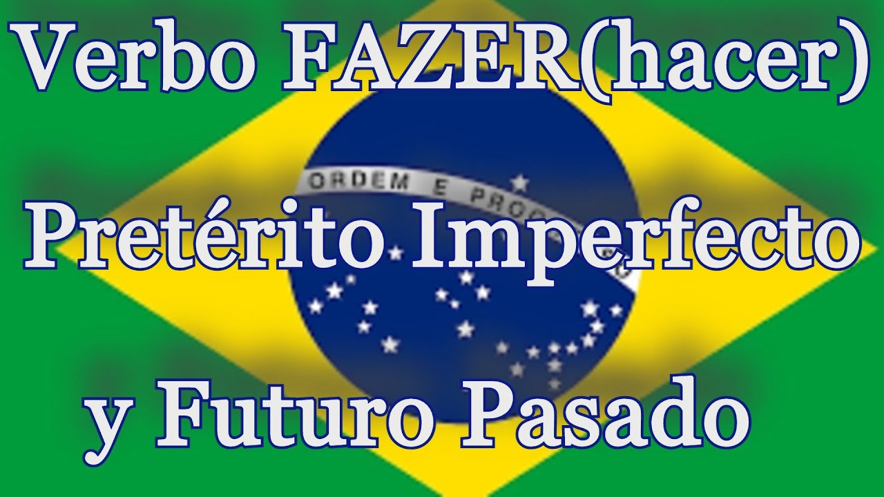 Verbo FAZER (hacer) en el Pretérito Imperfecto y en el Futuro del ...