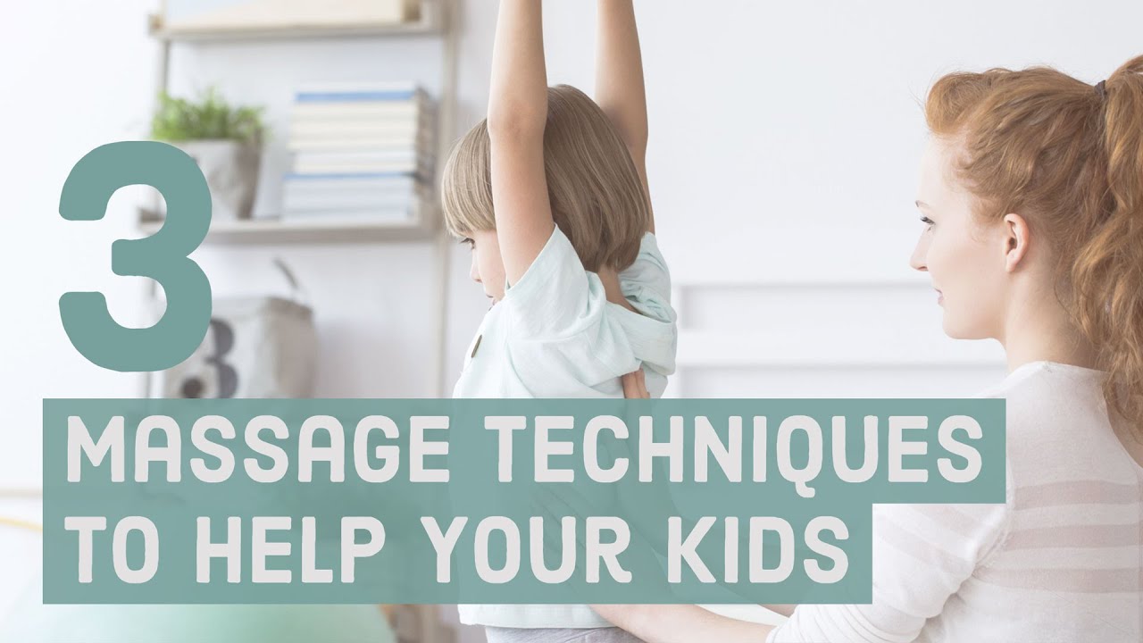 Three Massage Techniques To Help Your Kids With Anxiety Attachment Three Massage Techniques To Help Your Kids With Anxiety Attachment
