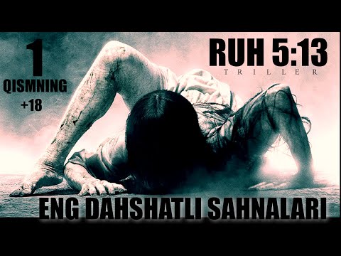 Ruh 5:13.1-Qism Eng qorqinchili sahnalari  Рух 5:13. 1-Қисм энг қўрқинчи сахналари +18