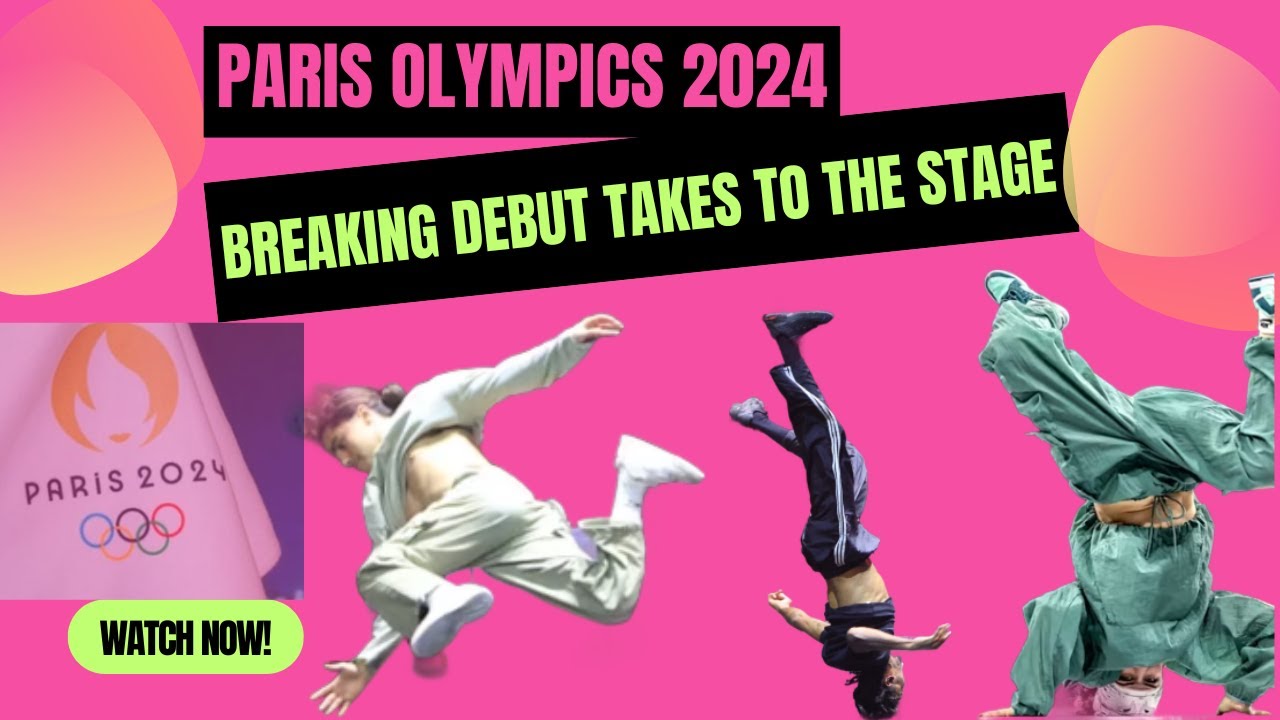 Breaking Into History / Paris 2024 Olympics Welcomes Breakdancing for ...