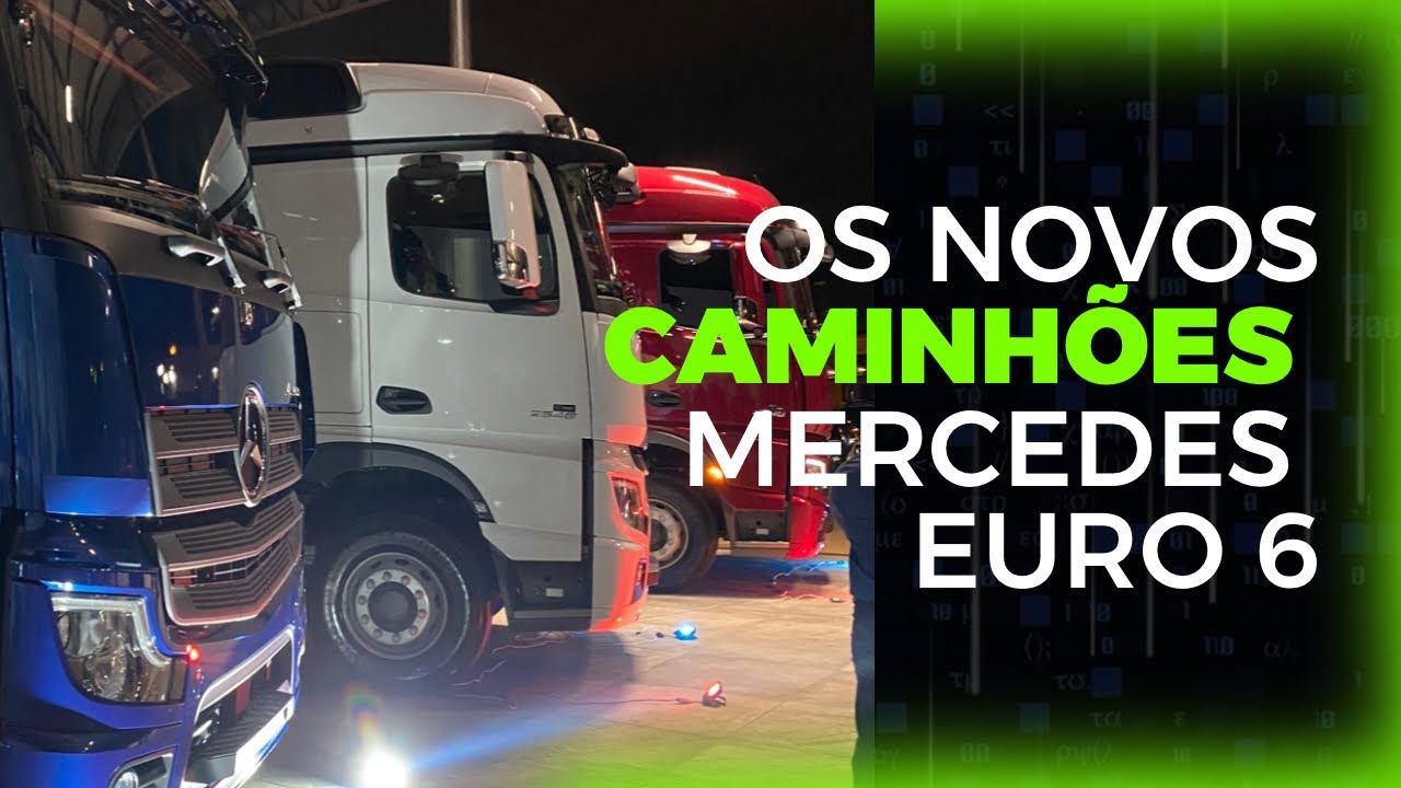 Os novos Caminhões Mercedes Euro 6, Actros2548, Atego 2429, Atego 3033 ...