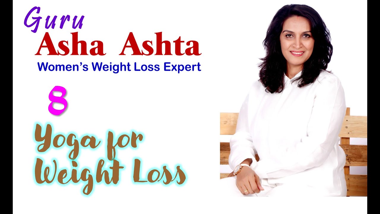 8 Guru Asha Ashta ON Yoga and Weight Loss - YouTube