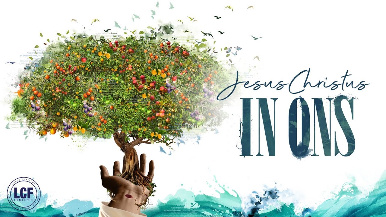Jesus Christus In Ons | Friedel Coetsee | LCF Gemeente - YouTube