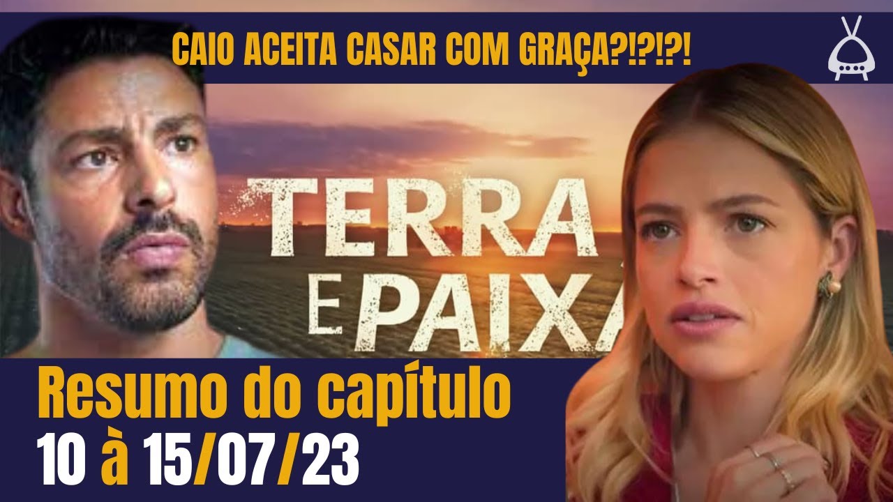 Terra E PaixÃo Resumo Da Semana 10 07 à 15 07 23 Resumo Semanal Da
