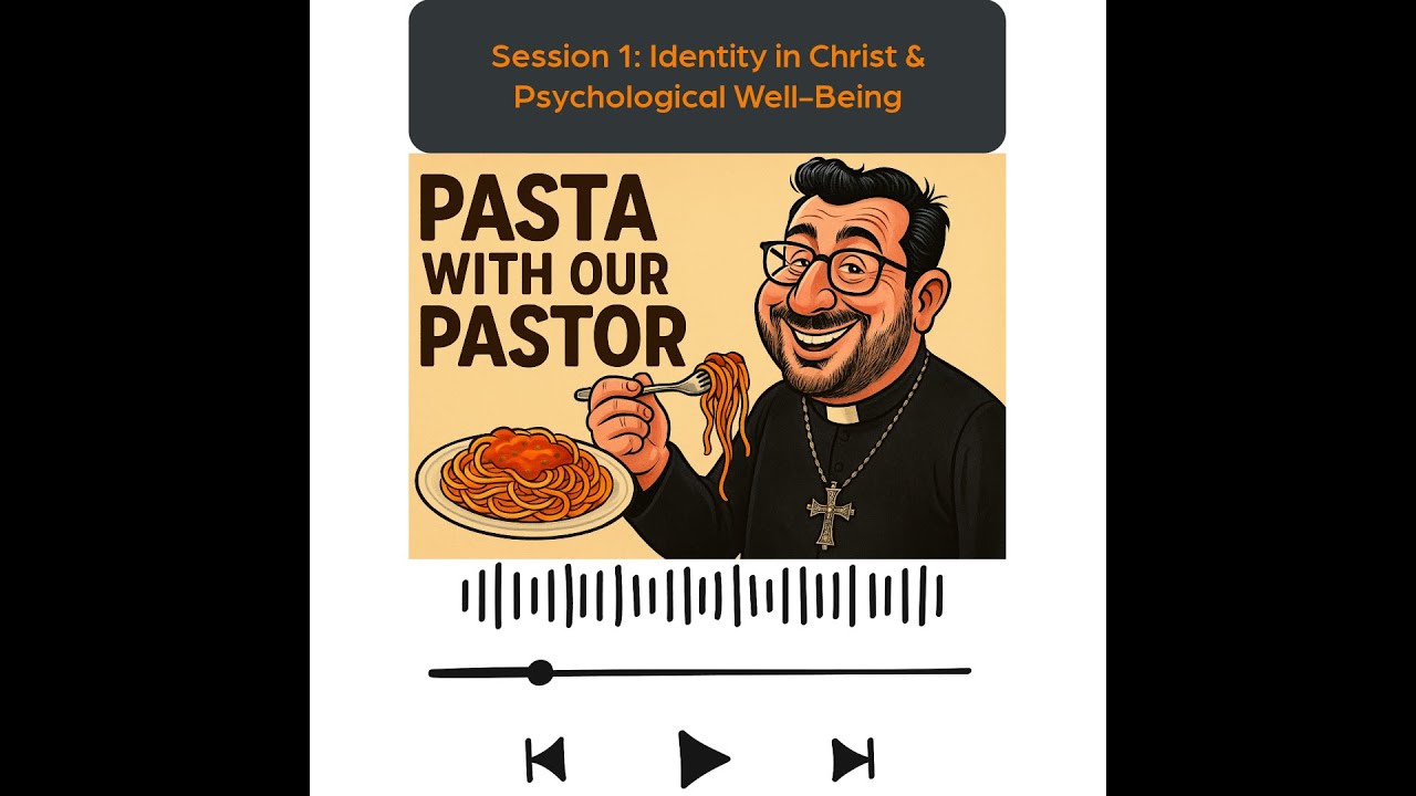 Pasta with Our Pastor: Identity in Christ & Psychological Well-Being ...