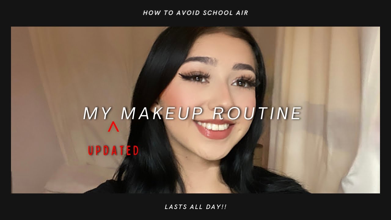 My Updated Makeup Routine! | Back to School - YouTube