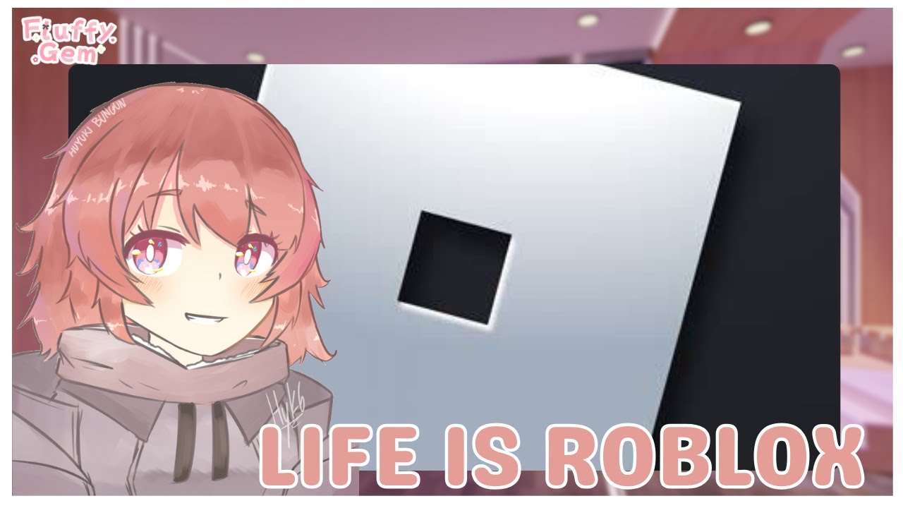 【ROBLOX】Life is Roblox~! - YouTube