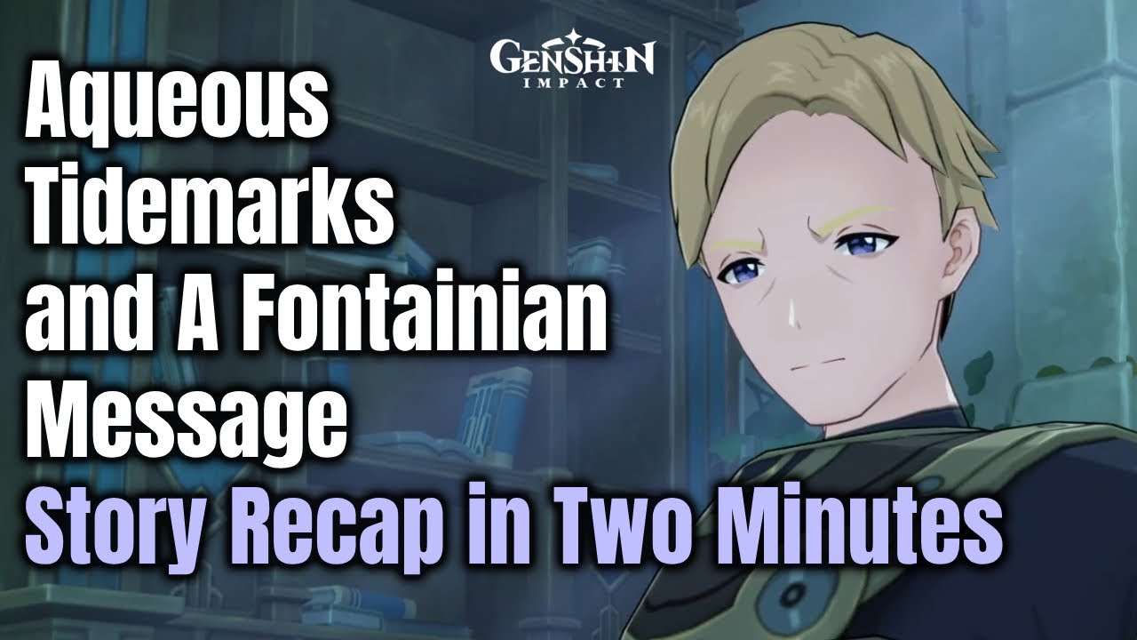 Aqueous Tidemarks and A Fontainian Message - Story Recap in Two Minutes ...