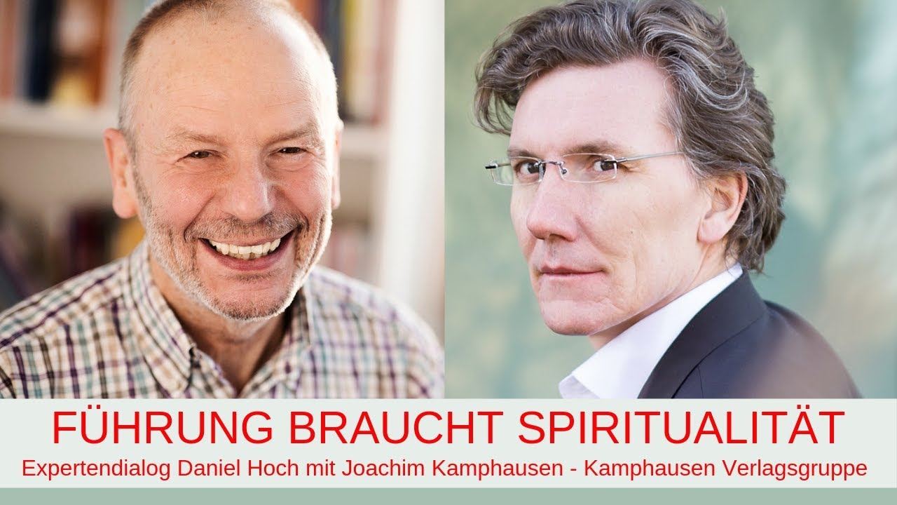 Expertendialog Daniel Hoch mit Joachim Kamphausen zum Thema Spiritual ...
