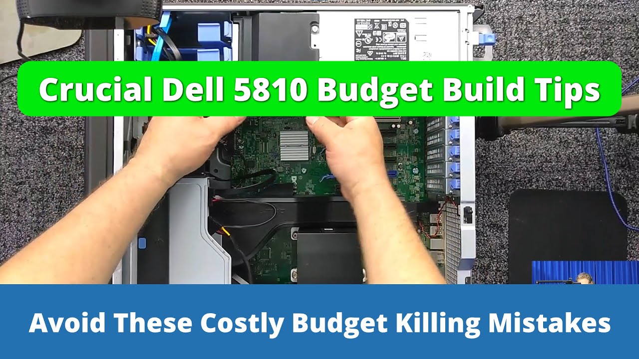 Dell Precision 5810 Workstation Budget Build Tips - YouTube