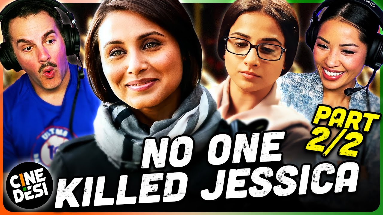 NO ONE KILLED JESSICA Movie Reaction Part 2/2! | Rani Mukerji | Vidya ...