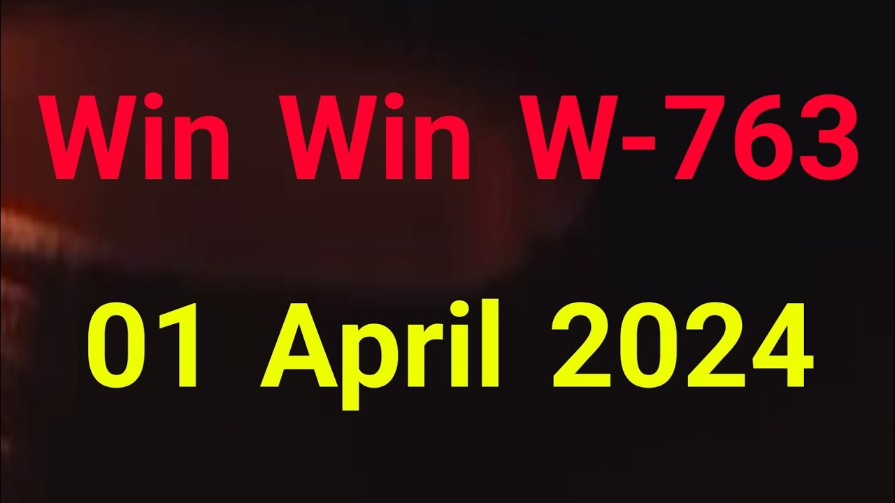 1April 2024 Win Win W-763 Result. - YouTube