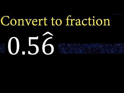 Convert 0.56 mixed repeating decimal to a fraction, recurring decimals ...