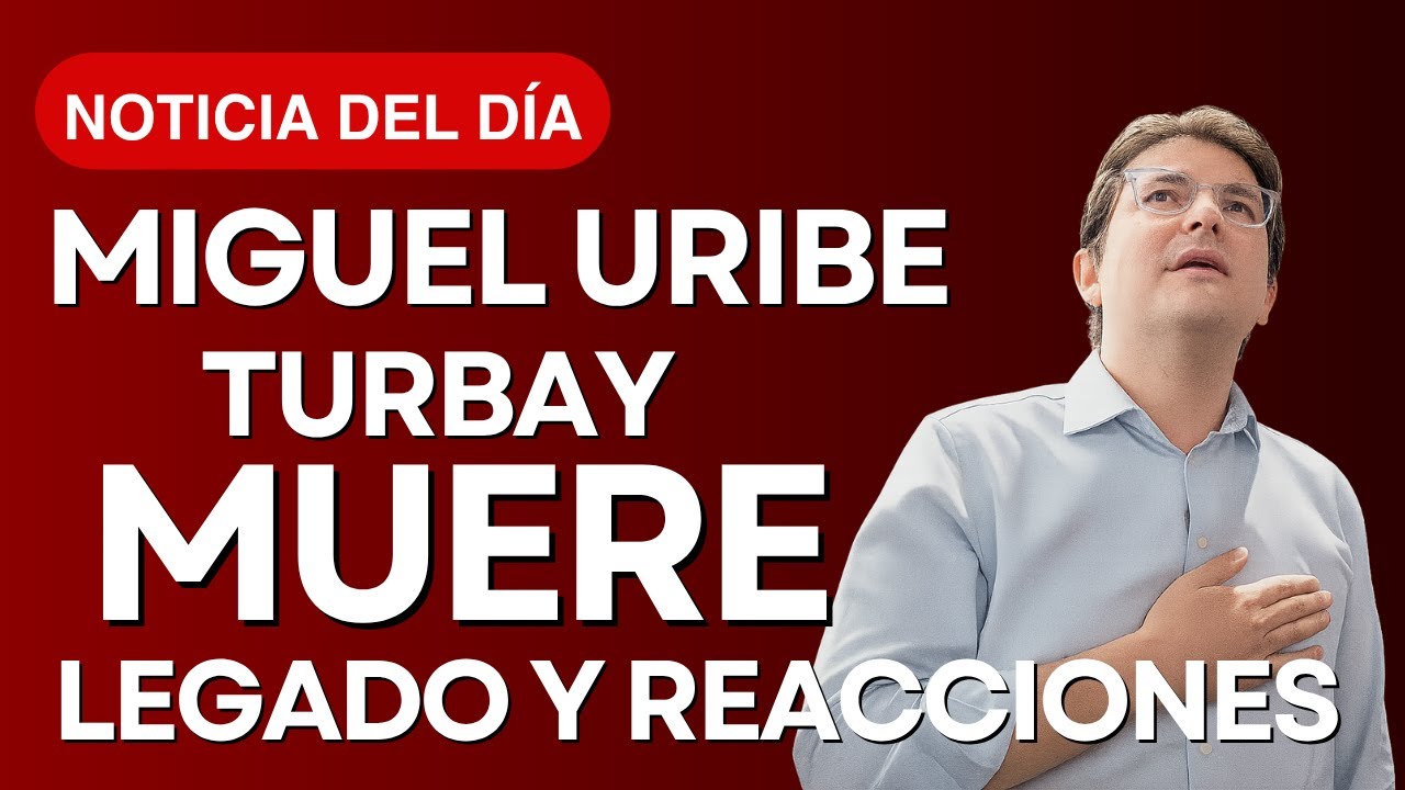 Muere Miguel Uribe Turbay: Colombia de luto tras meses de lucha - YouTube