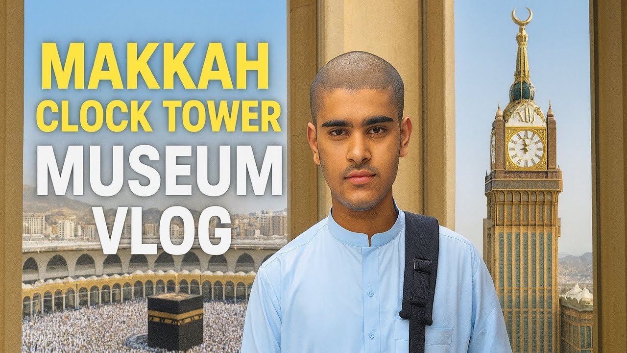 🕋 Makkah Clock Tower Museum Vlog | Full Tour & Kaaba View Experience ...