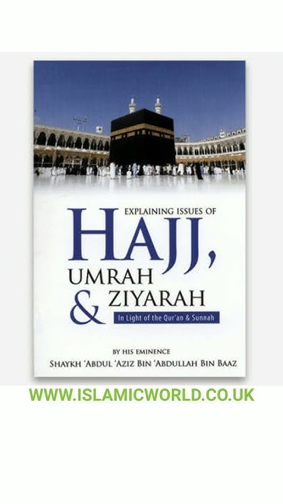 Explaining Issues Of Hajj Umrah & Ziyarah – In Light Of The Quran & Sunnah - YouTube