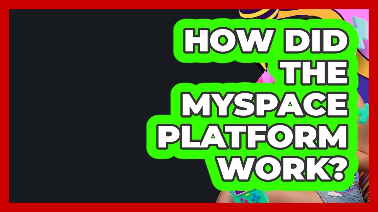 How Did The MySpace Platform Work? - I'm a 2000s Baby - YouTube