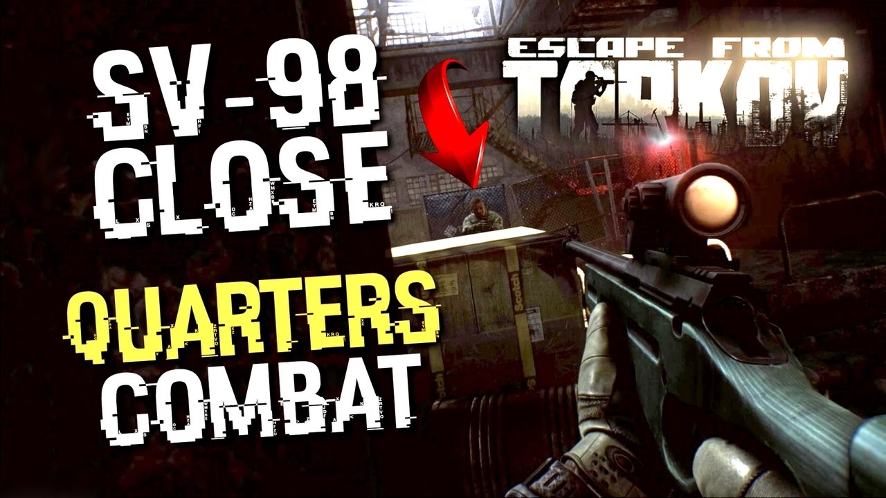 SV-98 SNIPER RIFLE CLOSE QUARTERS COMBAT ( ESCAPE FROM TARKOV ) 60 FPS ...