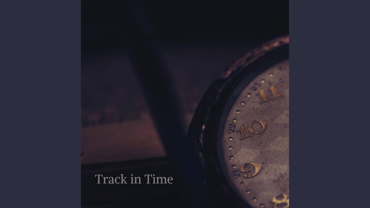 Track in Time - YouTube