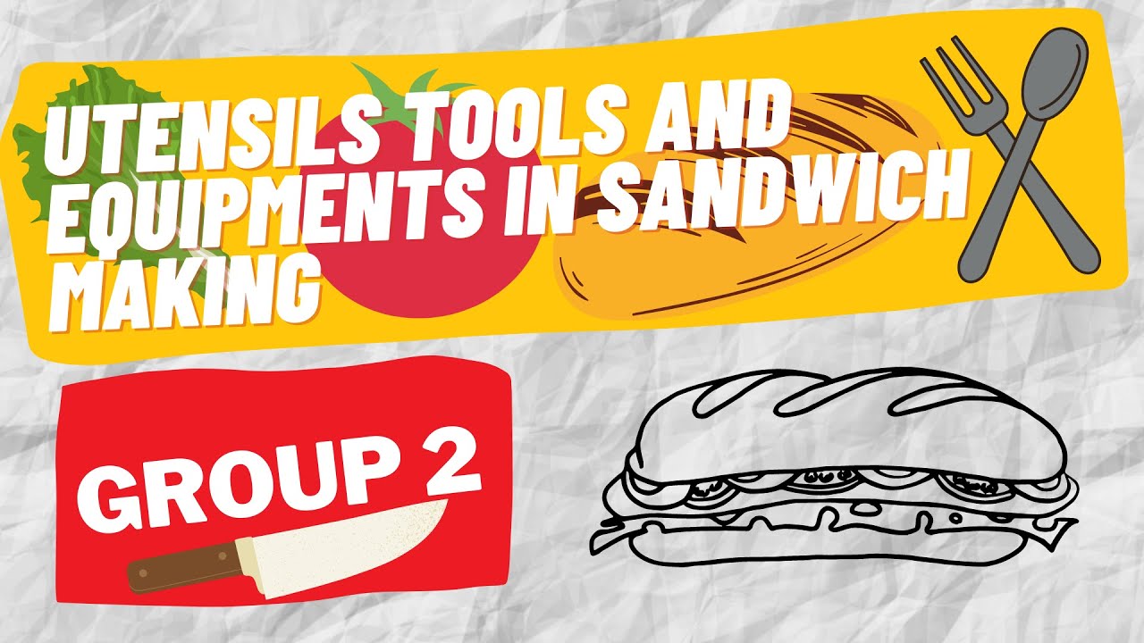 Sandwich - Tools, Utensils, and Equipment (Group 2) - YouTube