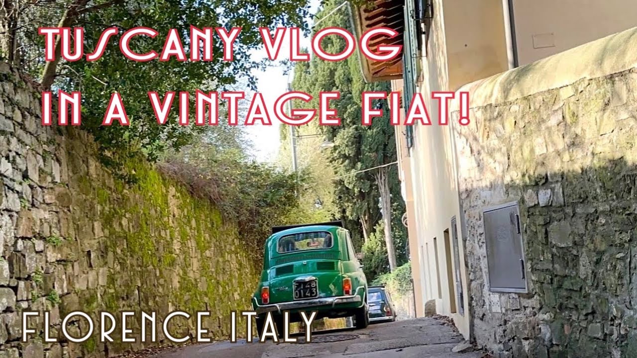 Tuscany tour in a vintage car Fiat500 Vlog Florence Toscana Italy ...