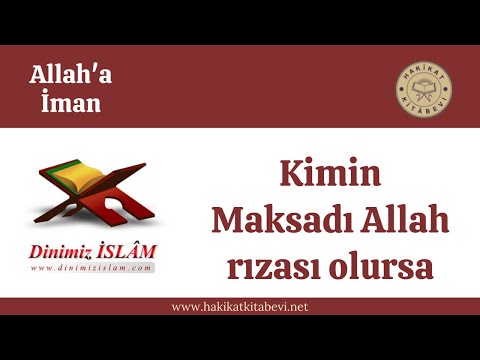 Kimin maksadı Allah rızası olursa | Dinimiz islam
