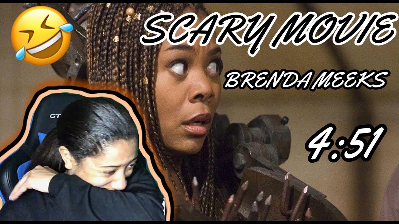 Scary Movie BRENDA MEEKS | Reaction - YouTube