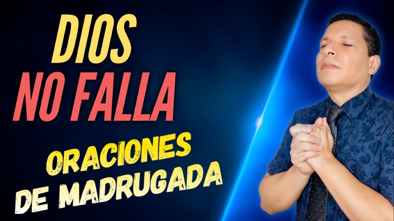Dios no falla 🔥 Oraciones de madrugada - YouTube