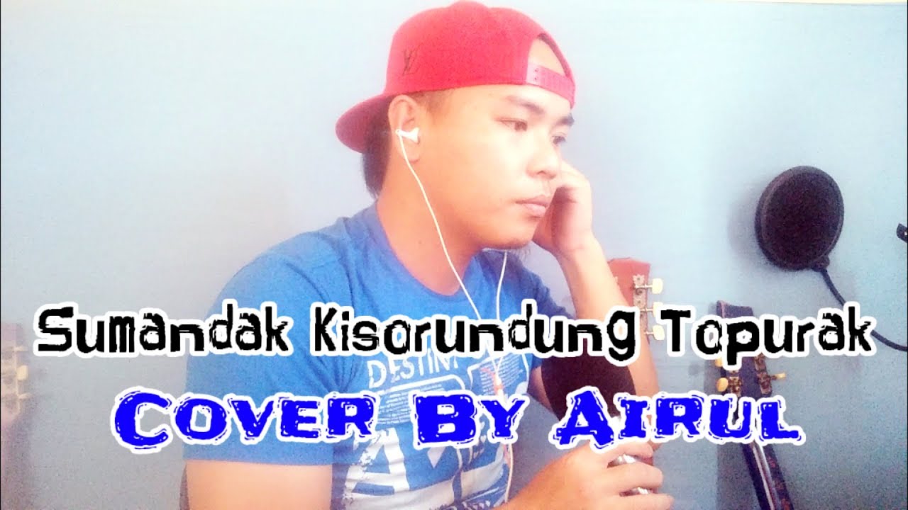John Moduli-sumandak kisorundung topurak (live Cover By Airul) - YouTube