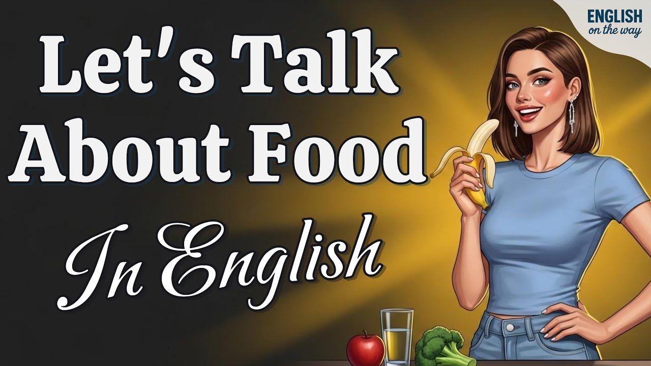 Talking About Food in English | Easy English Conversation Practice for ...