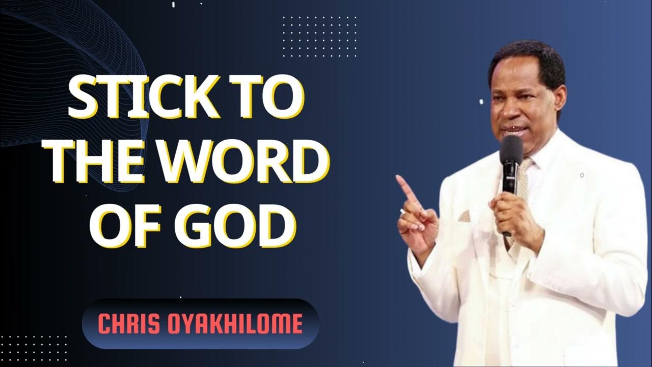 STICK TO THE WORD OF GOD - Pastor Chris Oyakhilome Ph.D - YouTube