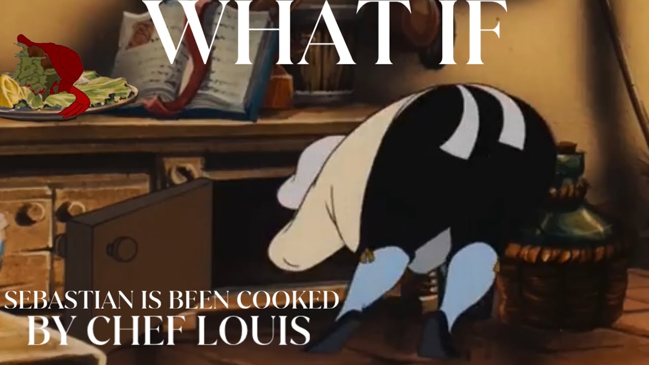 The Little Mermaid - What If Sebastian Is Been Cooked By Chef Louis ...