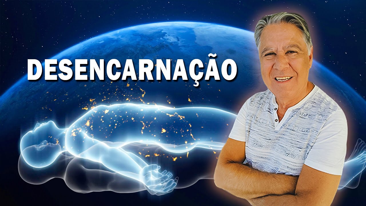 O que é Desencarnação e Para onde vamos - YouTube
