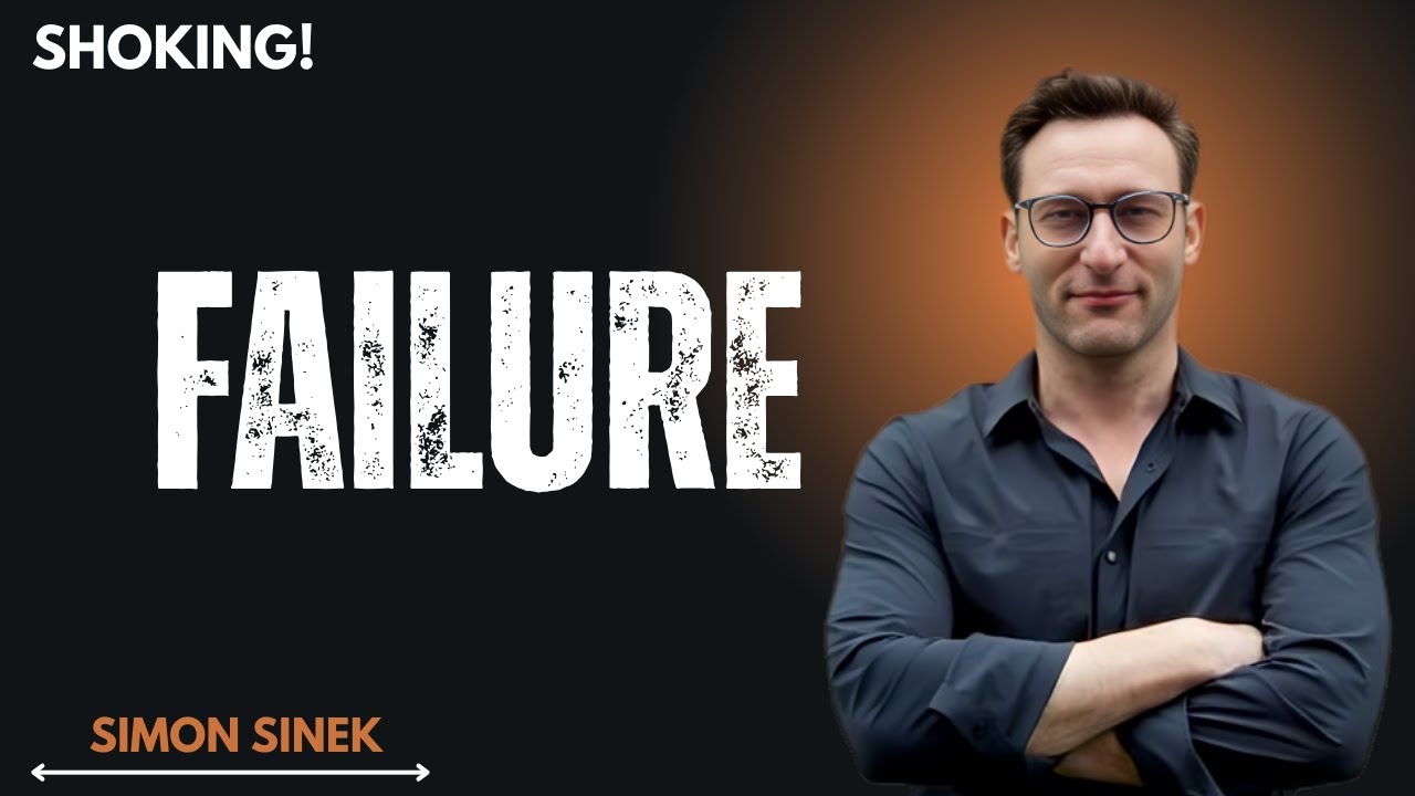 "Simon Sinek: The Truth About Failure That Changes Everything" - YouTube