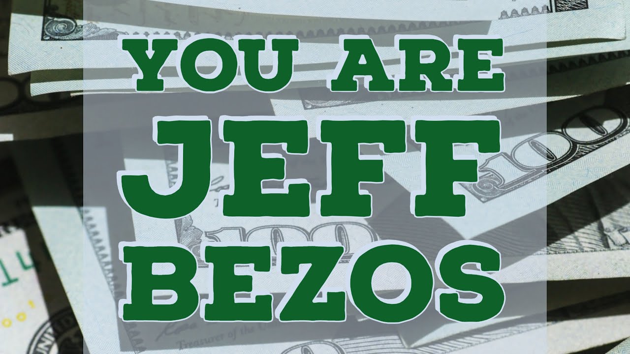 You Are Jeff Bezos: A Billionaire Simulator - YouTube