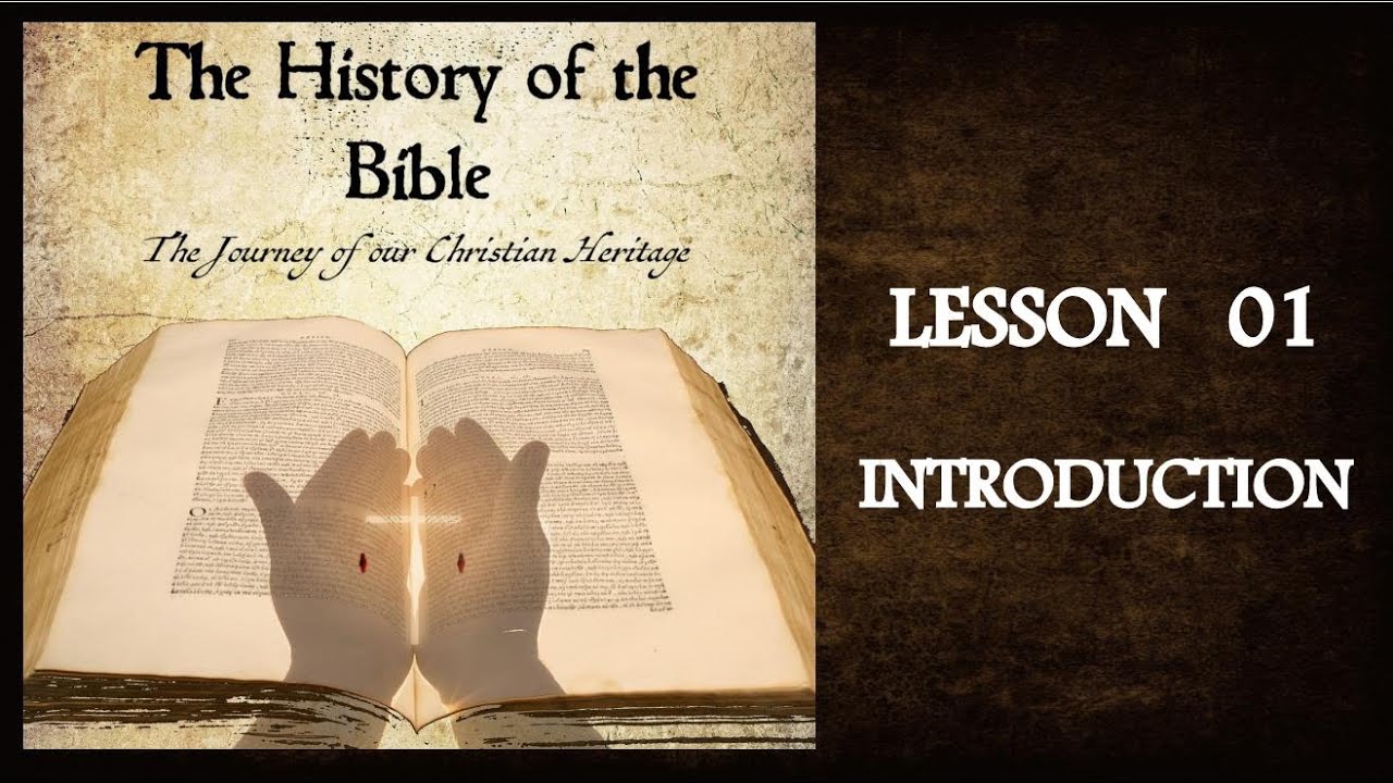 Lesson 1 Introduction- The History of the Bible: The Journey of our ...