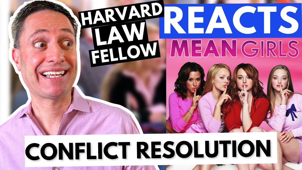 Mean Girls - Conflict Resolution | Harvard Law Fellow Reacts - YouTube
